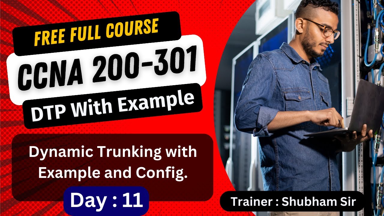 11. Free CCNA 200-301 Full Course | DTP Protocol with Lab | CCNA Full ...