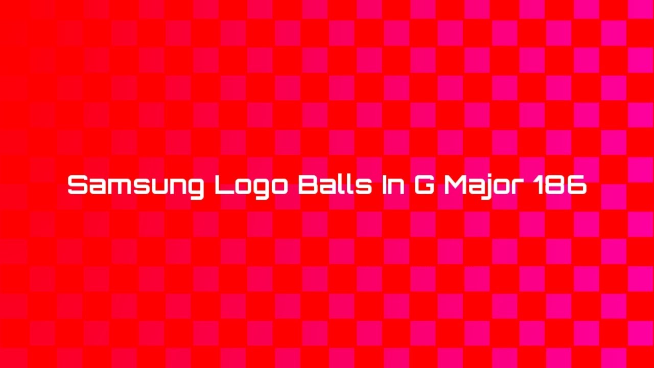 Samsung Logo Balls In G Major 186 - YouTube