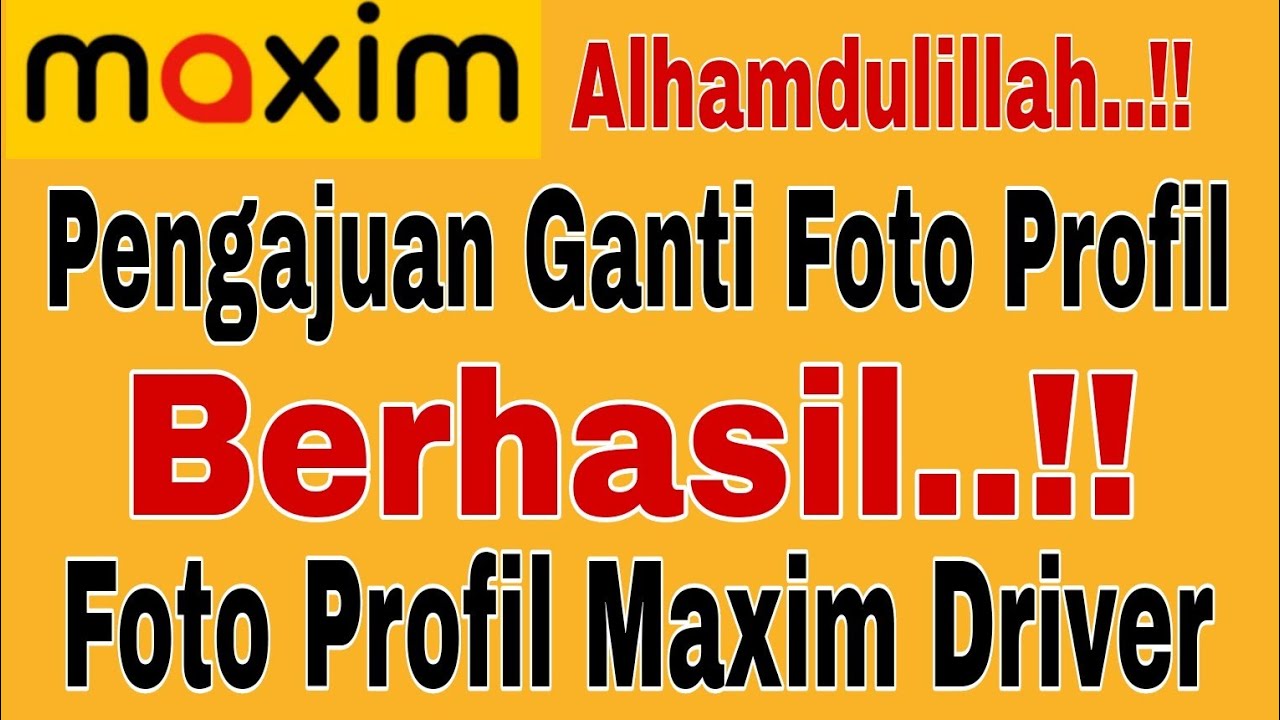 PENGAJUAN GANTI FOTO PROFIL MAXIM DRIVER BERHASIL ~ MAXIM OJEK ONLINE ...