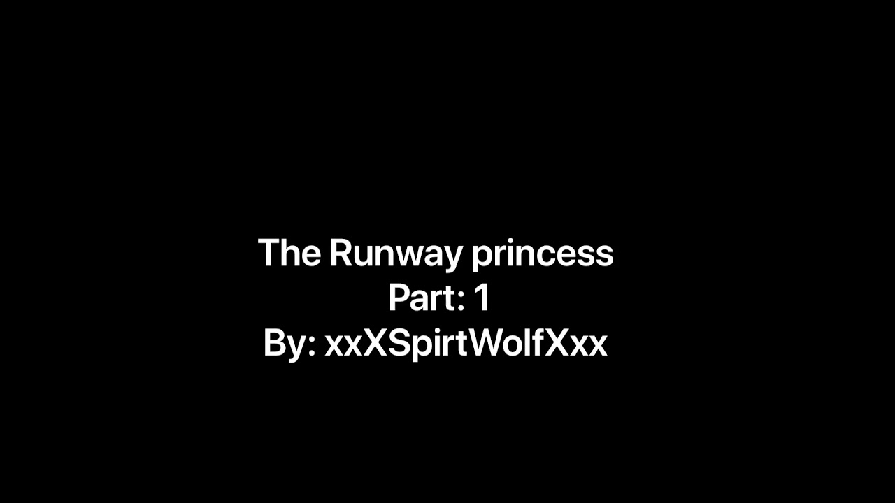 The runaway princess part: 1 - YouTube