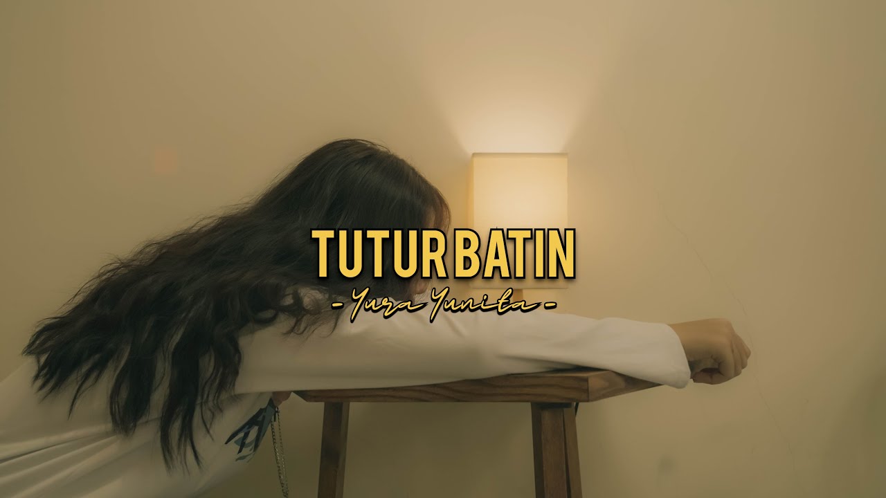 Tutur Batin - Yura Yunita Lirik - YouTube