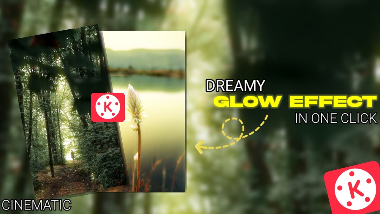 Creating a Dreamy Glow Effect in Kinemaster | Easy Tutorial - YouTube