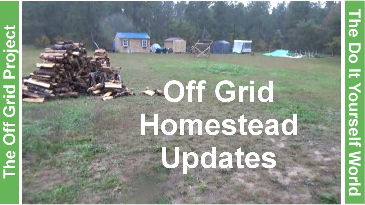 The Off Grid Project A Week Of Homestead Updates - YouTube