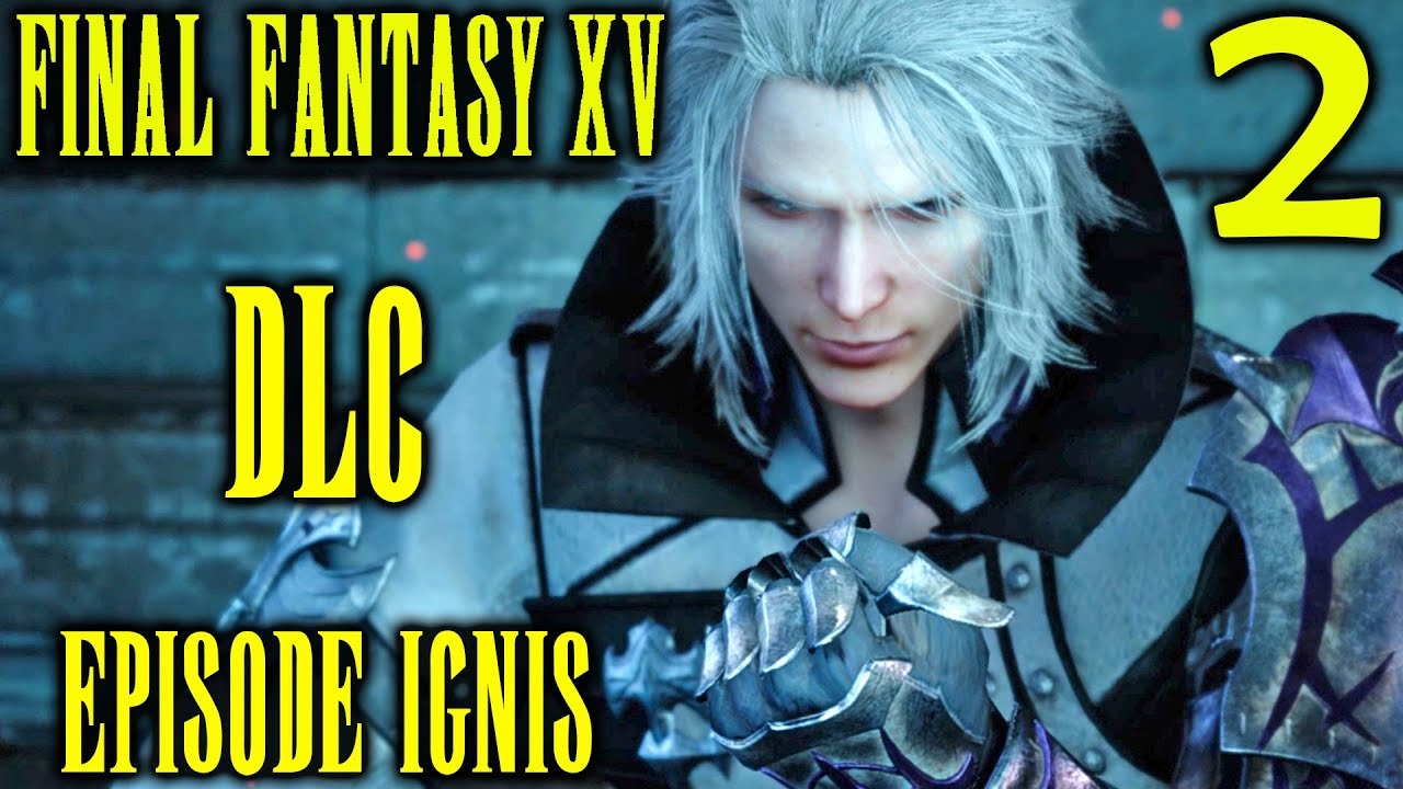 Final Fantasy XV DLC Episode Ignis Walkthrough Part 2 - Caligo & Ravus ...