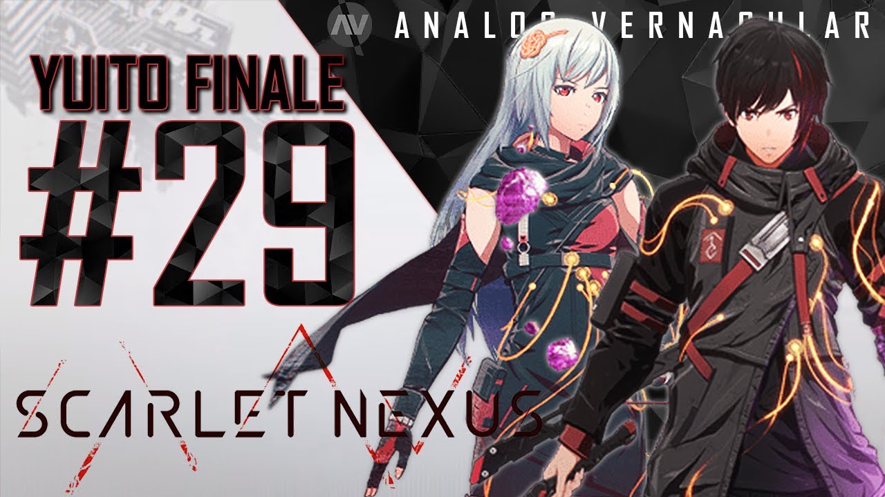 #29 YUITO FINALE! To the Unknown Future | Scarlet Nexus | Yuito ...