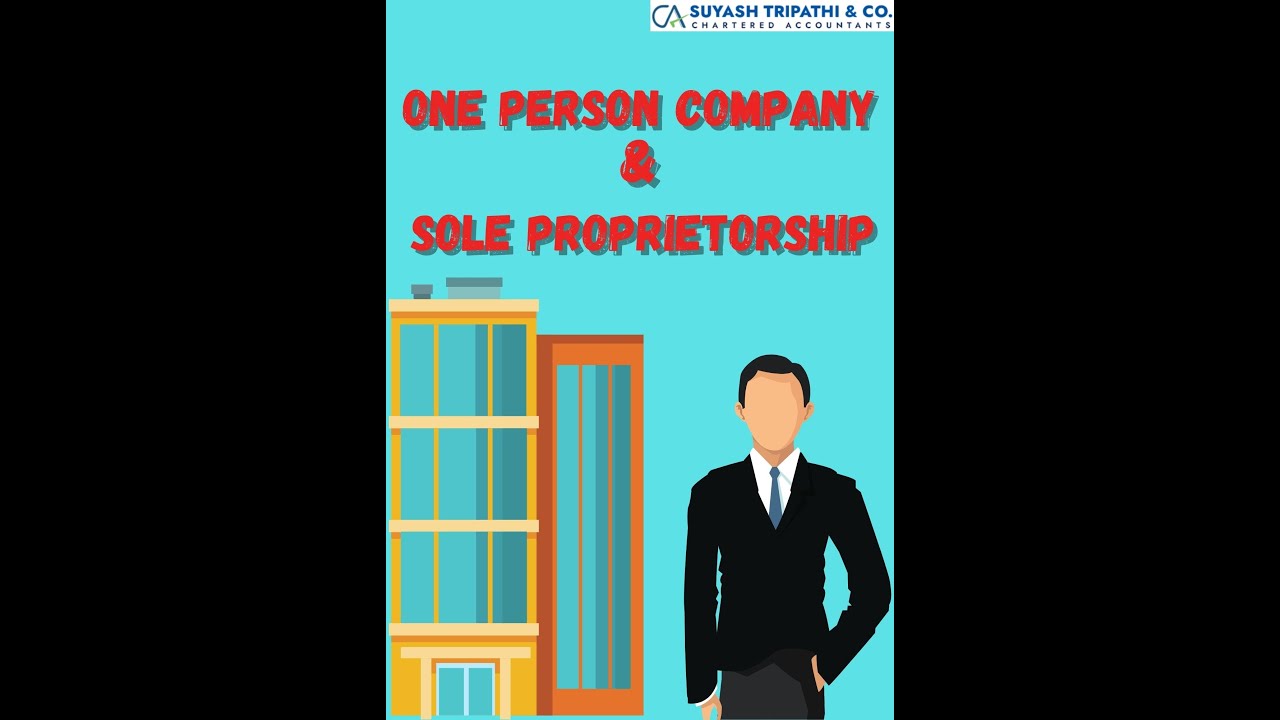 Difference Between One Person Company And Sole Proprietorship YouTube difference-between-one-person-company-and-sole-proprietorship-youtube