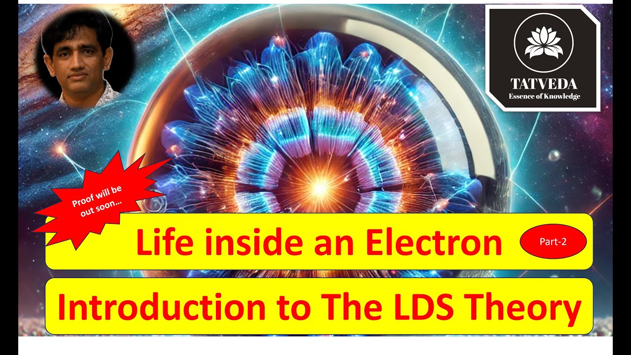 Exploring Life Inside Electrons-Part 2: The Revolutionary LDS Theory ...