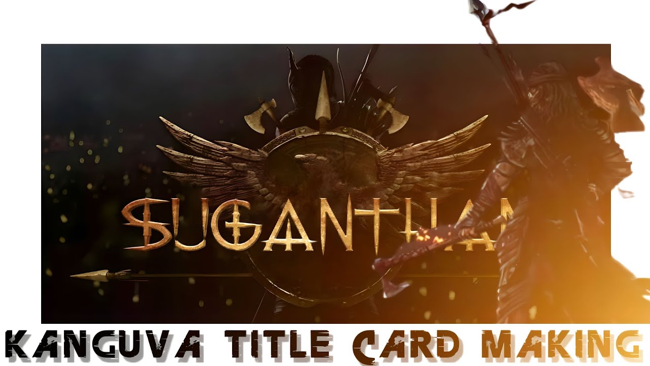 Kanguva Title Card Making Video Friends [ File Link Description ] - YouTube