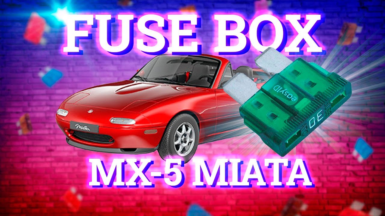 Fuse Layout Mazda MX5 Miata 1989 - 1997 - YouTube