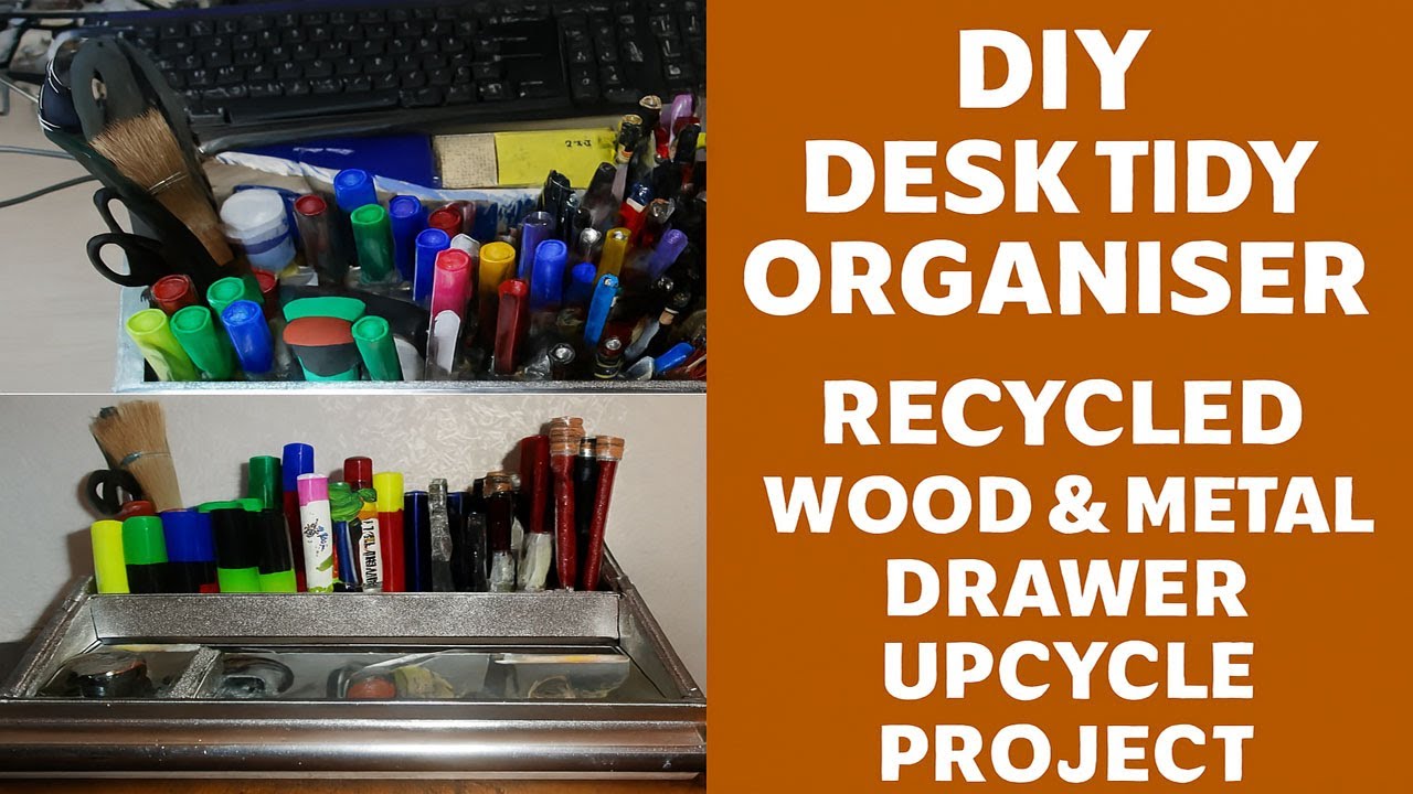 DIY Desk Tidy Organiser | Recycled Wood & Metal Drawer Upcycle Project ...