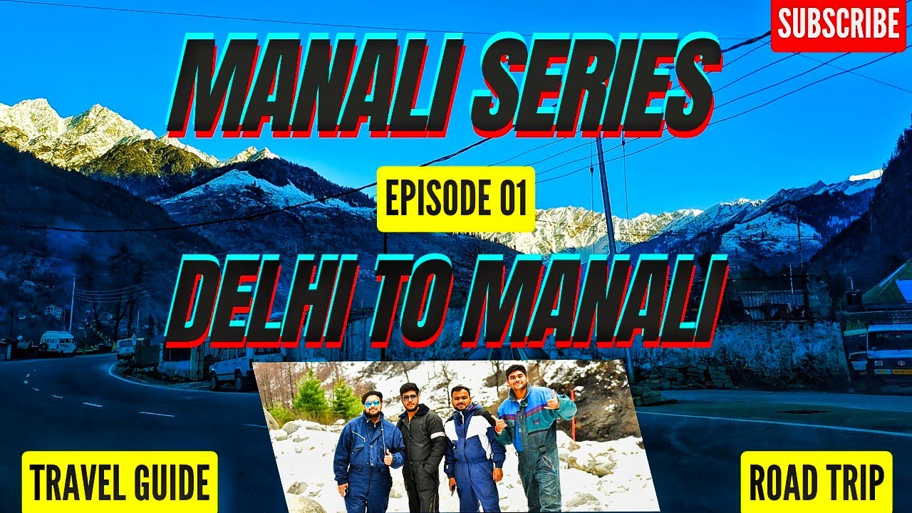 Manali Series| EP01 Himachal Pradesh| Delhi to Manali| Beautiful ...