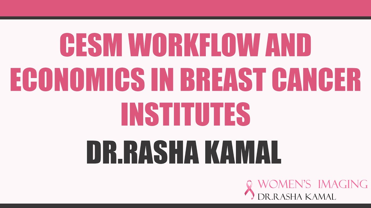 CESM Workflow and Economics in breast cancer institutes - YouTube