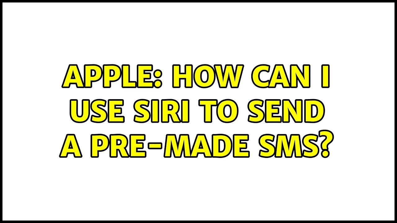 Apple: How can I use Siri to send a pre-made SMS? - YouTube