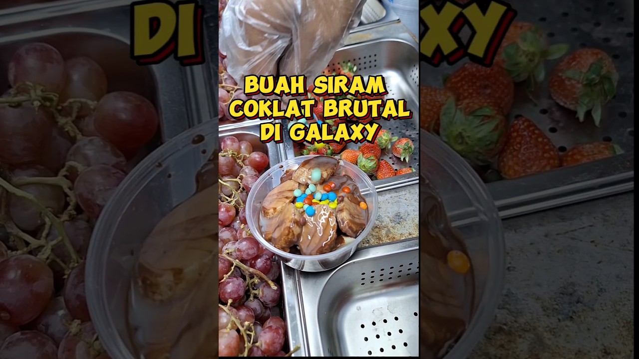 Buah Siram Coklat Brutal Di Galaxy Youtube