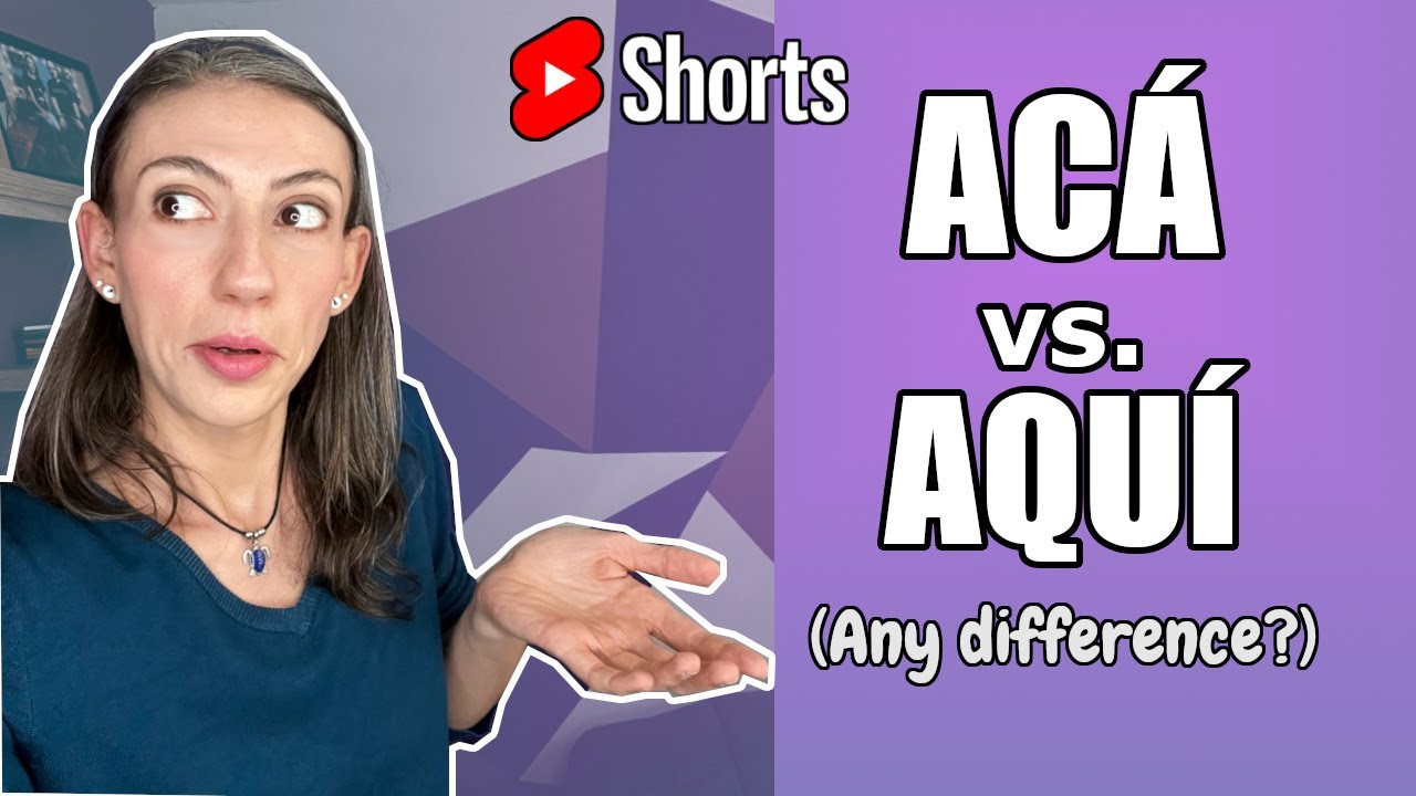 Aquí Vs. Acá Is There Any Difference? #Shorts - YouTube