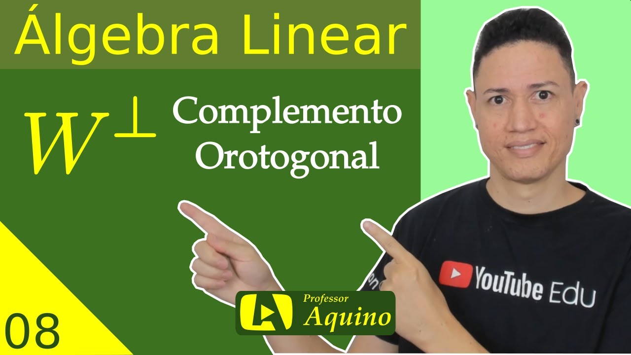 Complemento Ortogonal. | 08. Álgebra Linear. - YouTube