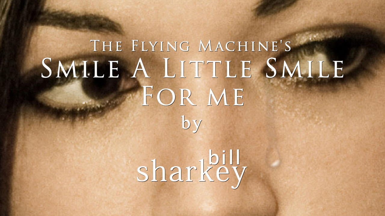 Smile A Little Smile For Me - Flying Machine, The (cover-live by Bill ...