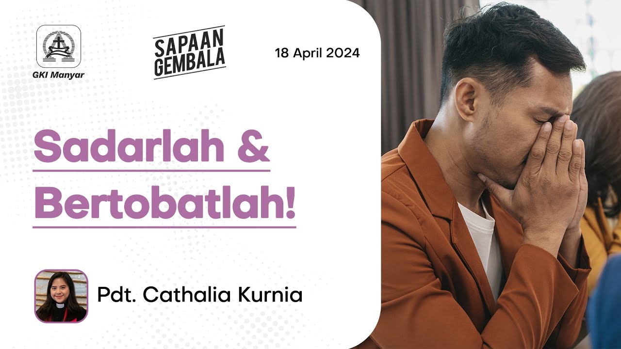 "Sadarlah & Bertobatlah" - Sapaan Gembala Kamis, 18 April 2024 - YouTube