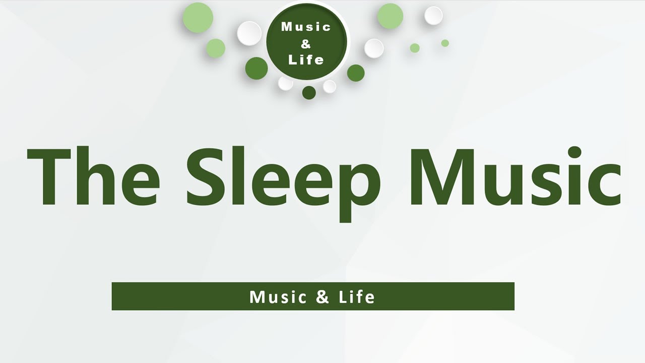 The Sleep Music- Music Solution for Better Sleep - YouTube