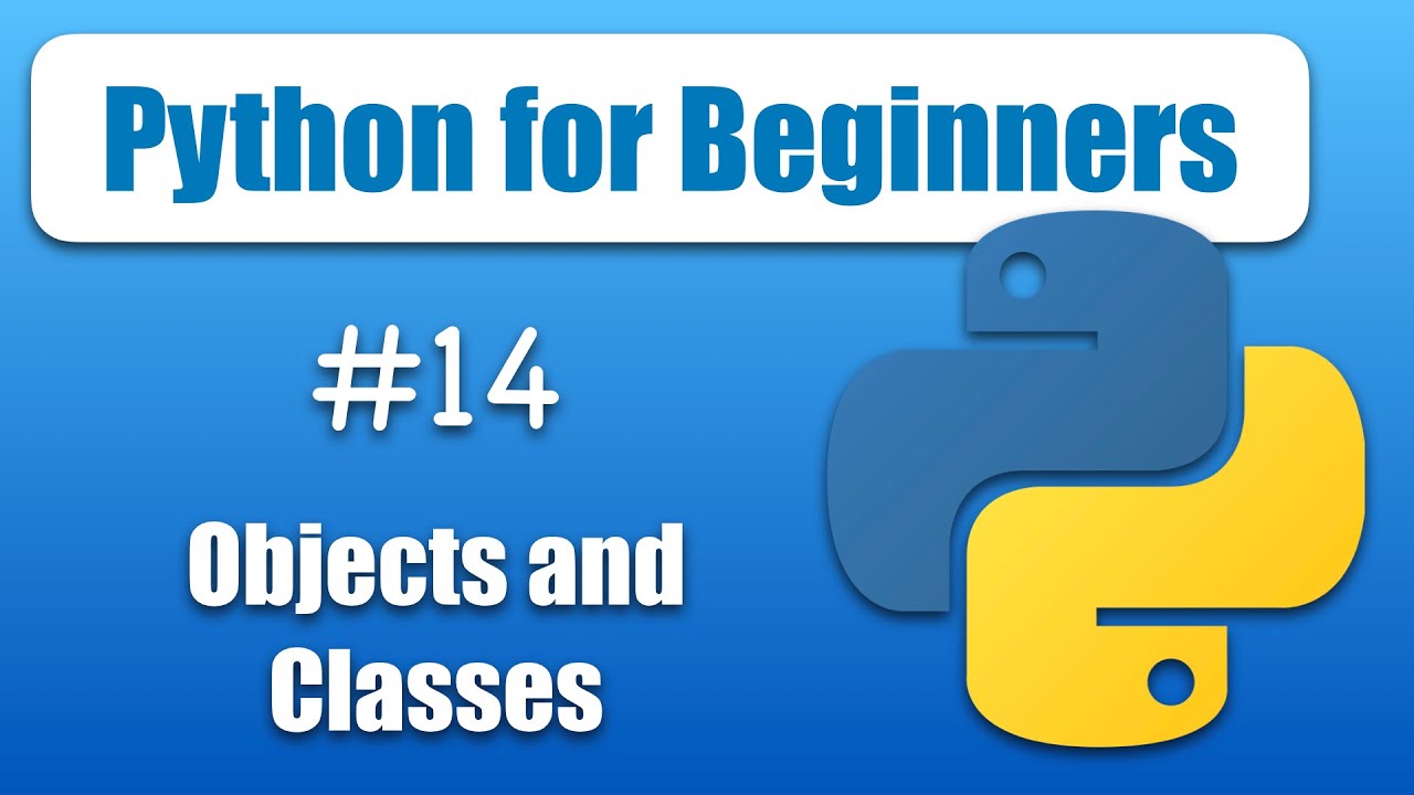 Python For Beginners Tutorial 14 Objects And Classes Youtube