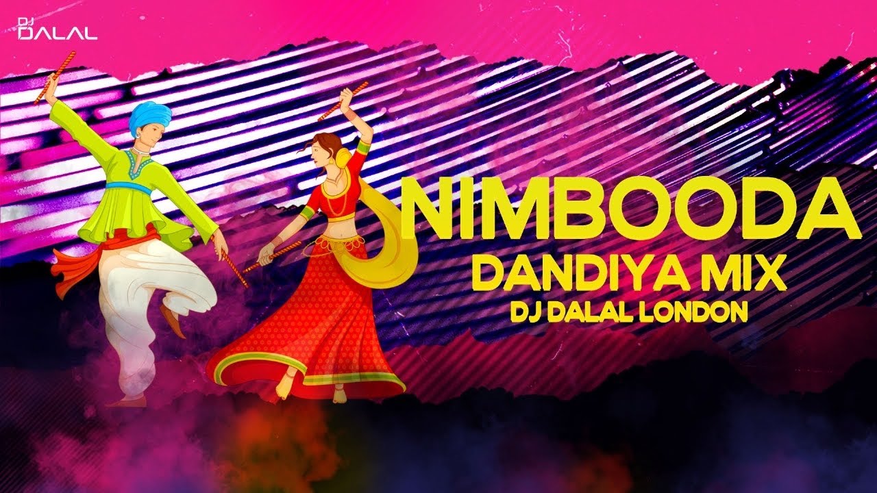 Nimbooda Nimbooda | Dandiya/Garba Remix | DJ Dalal London | Navratri ...