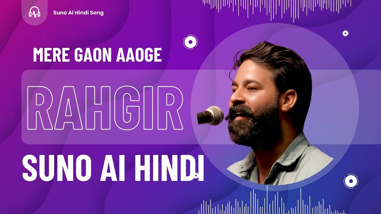 Rahgir - Mere Gaon Aaoge | राहगीर - मेरे गांव आओगे | Suno Ai Hindi Song ...