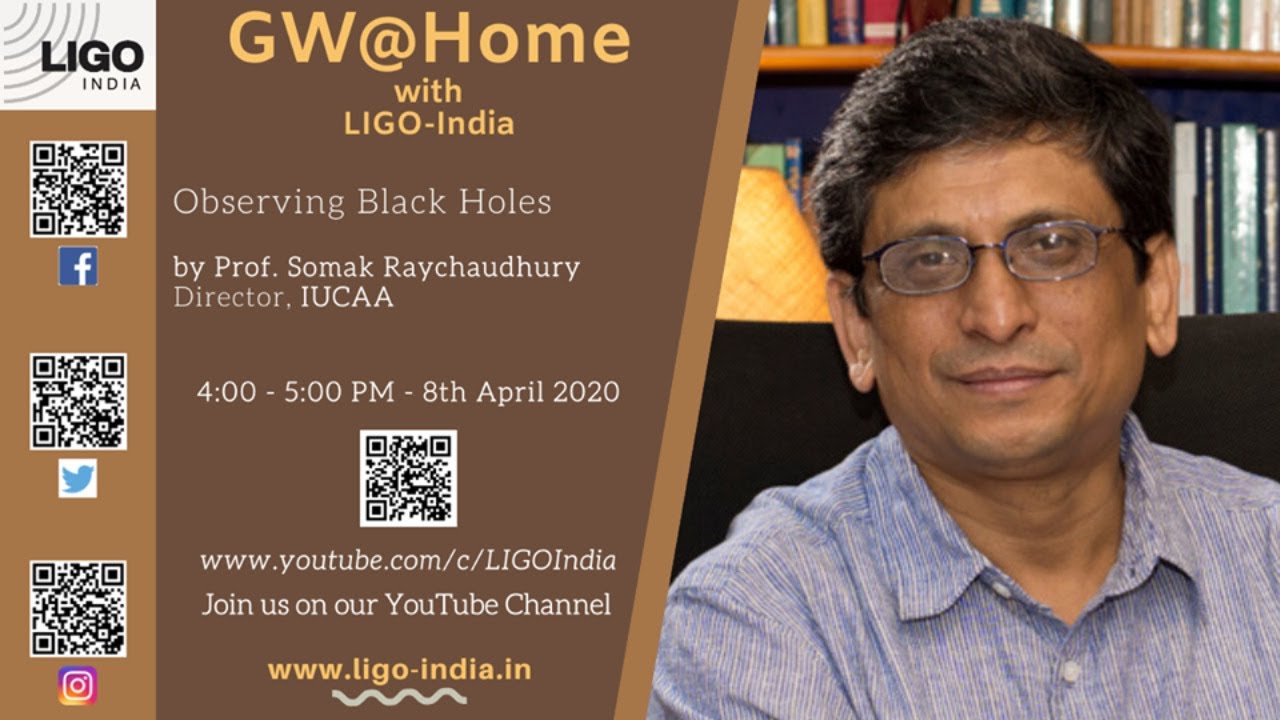 Talk 4 - Observing Black Holes - Prof. Somak Raychaudhury (Director ...