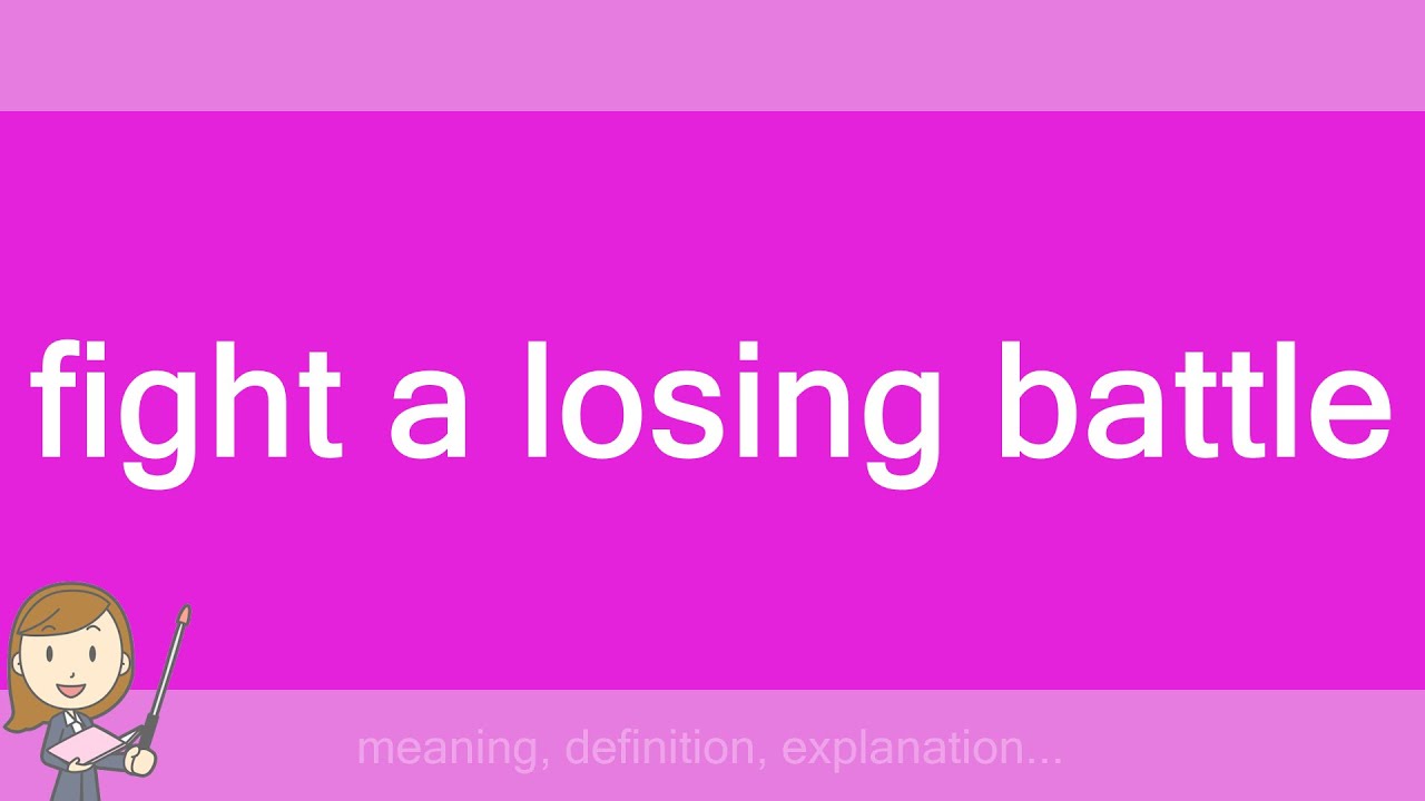 Fight A Losing Battle YouTube fight-a-losing-battle-youtube
