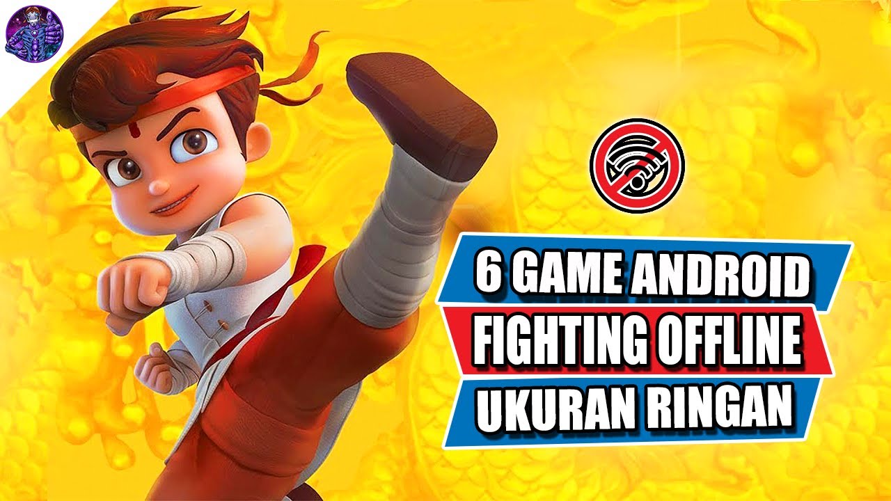 6 Game Android Offline Fighting Terbaru dengan Ukuran Ringan - YouTube