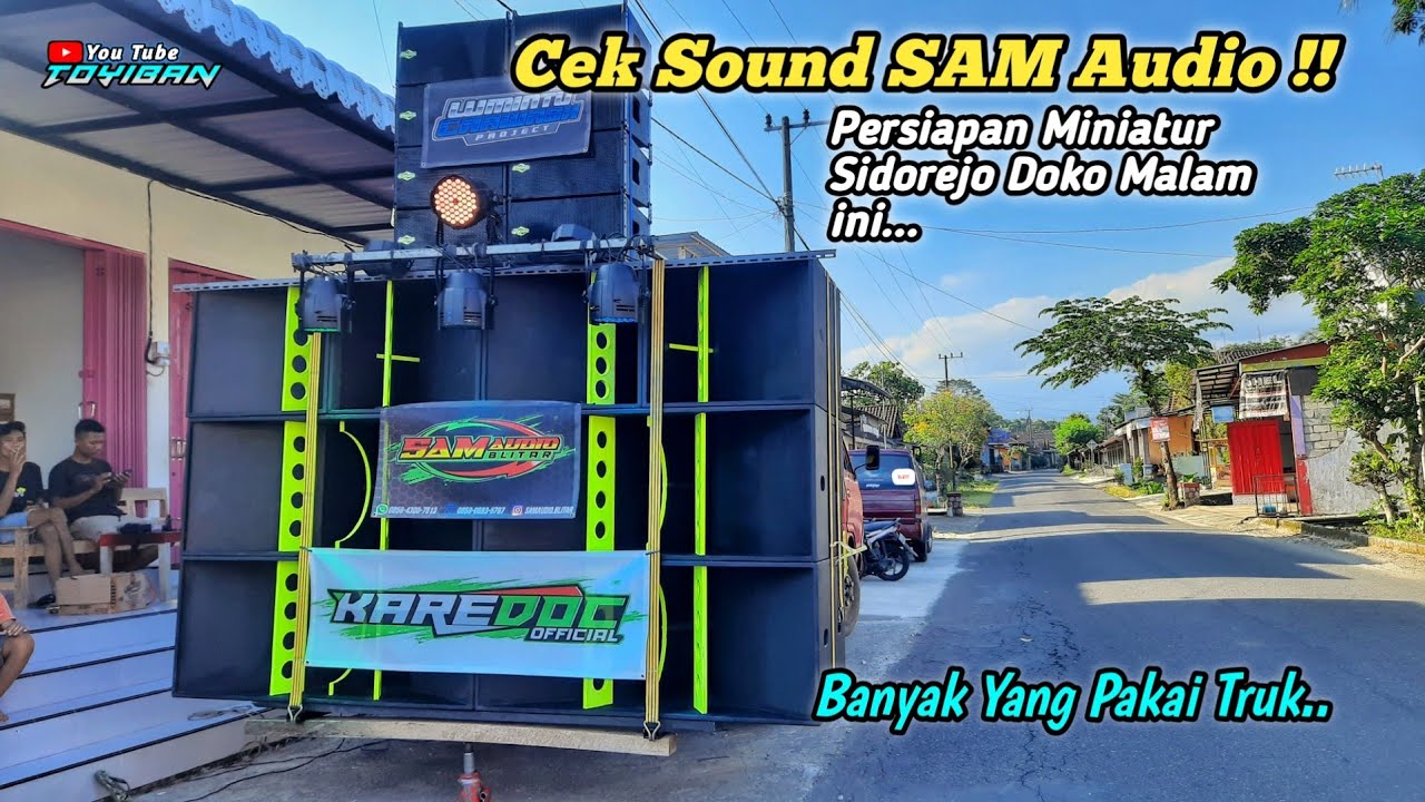 Cek Sound SAM Audio Persiapan Miniatur Sidorejo Doko Ful Truk!!! - YouTube