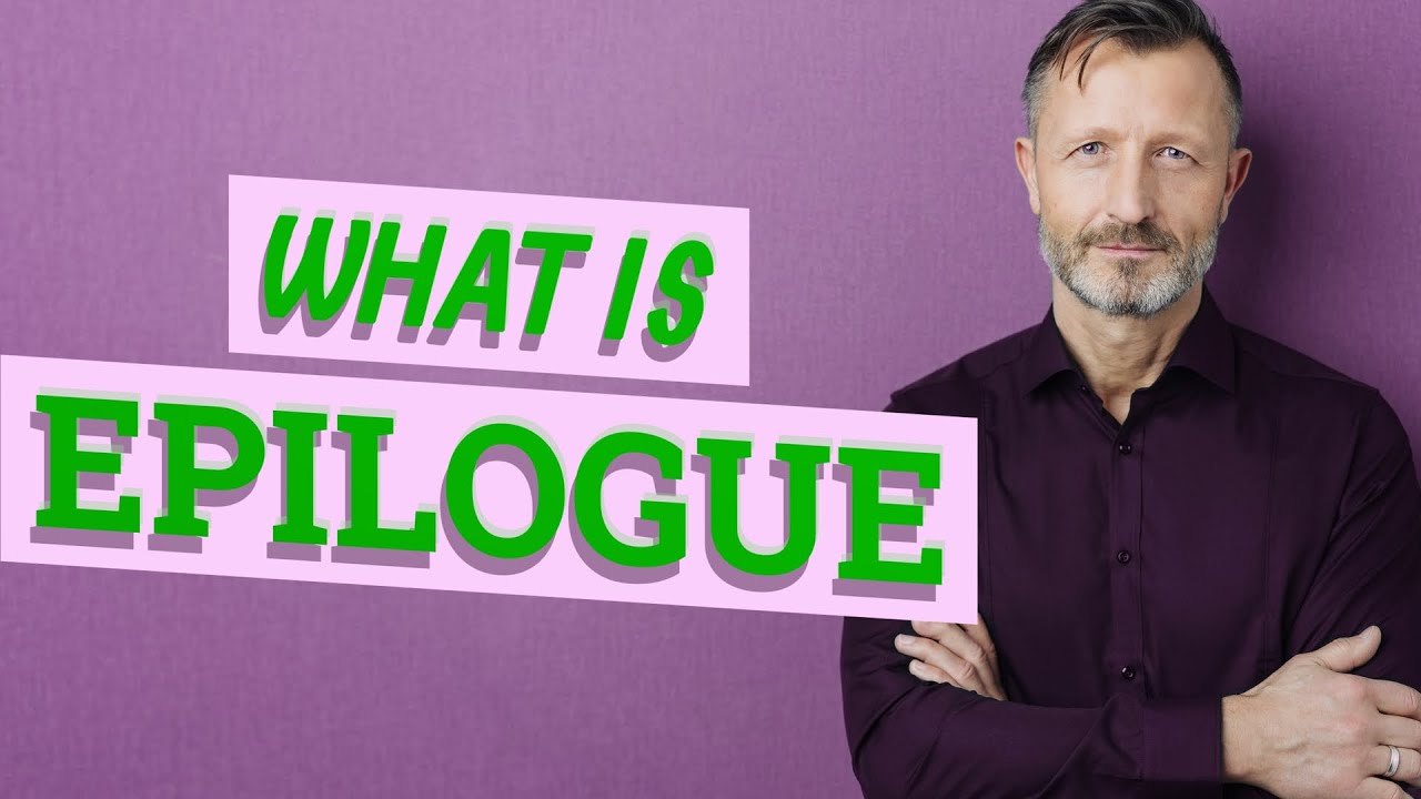 Epilogue Meaning Of Epilogue YouTube epilogue-meaning-of-epilogue-youtube