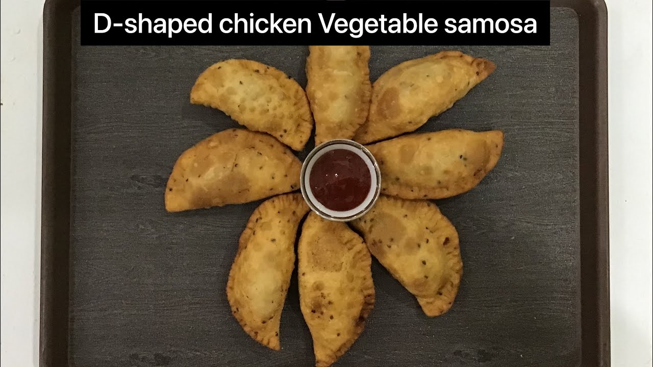 How to make D-shaped samosa|chicken vegetable samosa|recipe of chicken ...