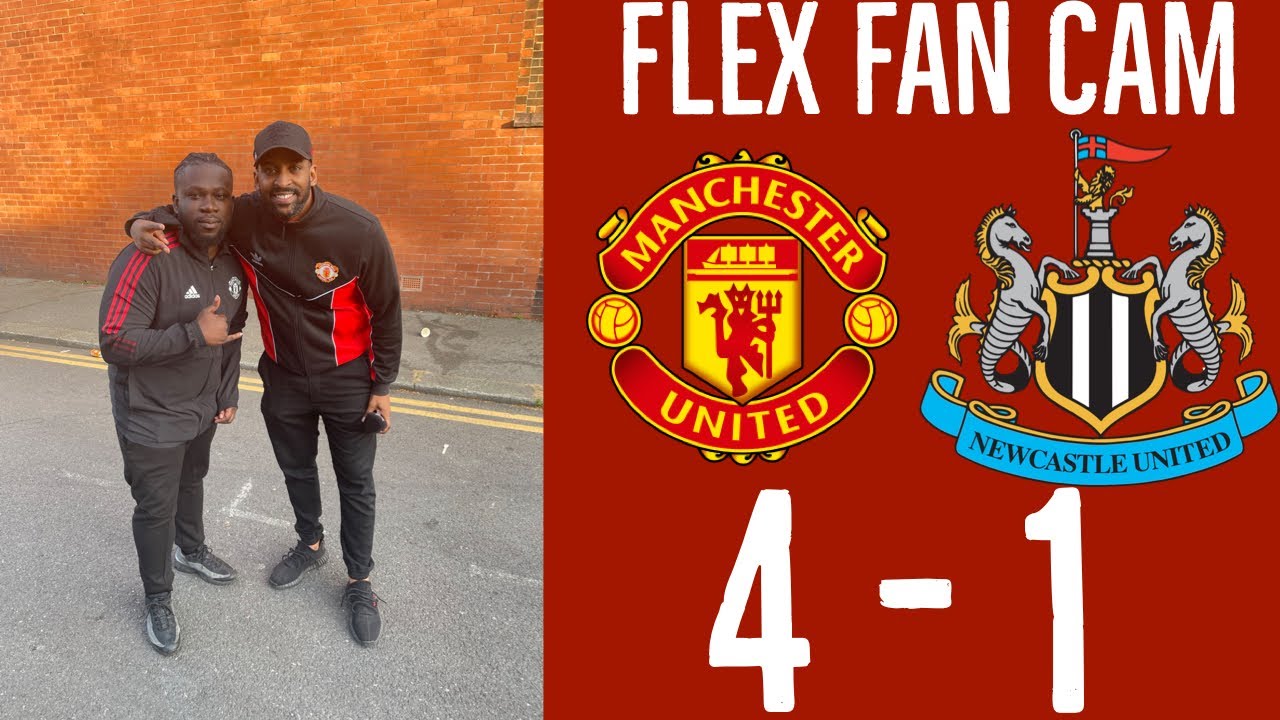 FLEX FAN CAM | MANCHESTER UNITED 4-1 NEWCASTLE | “RONALDO NEVER IN ...