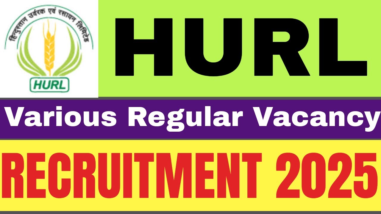 HURL Recruitment 2025, Apply Online for 108 Executive and Supervisor ...