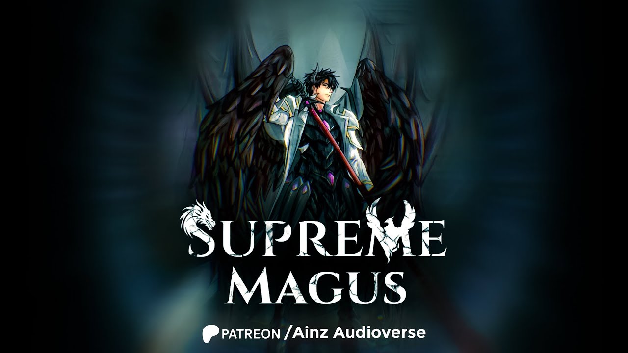 Supreme Magus | CH 1 to 700 | Audiobook | Ainz Audioverse - YouTube
