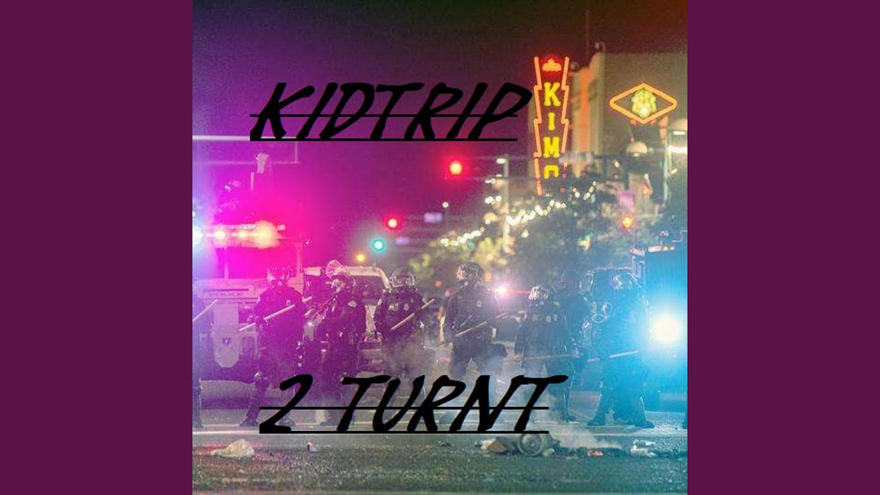 2 Turnt TRIP THE KID (feat. THE KID TRIP) - YouTube