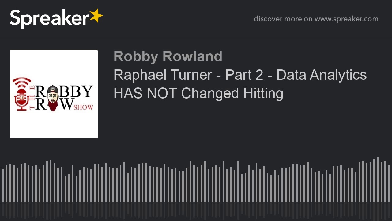 Raphael Turner - Part 2 - Data Analytics HAS NOT Changed Hitting - YouTube