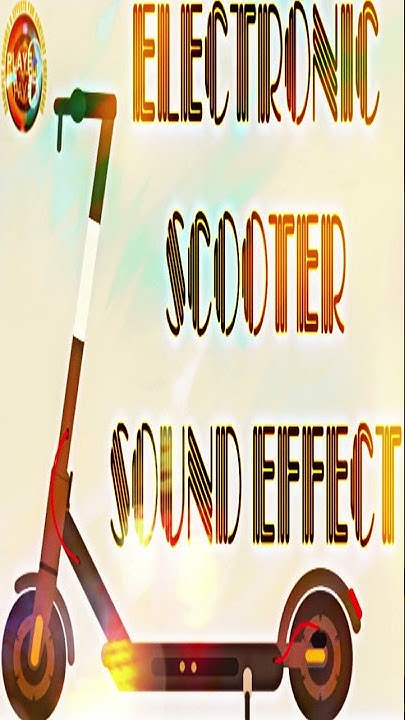 Electronic Scooter Sound Effect / Electric Scooters Motor With Wheels ...
