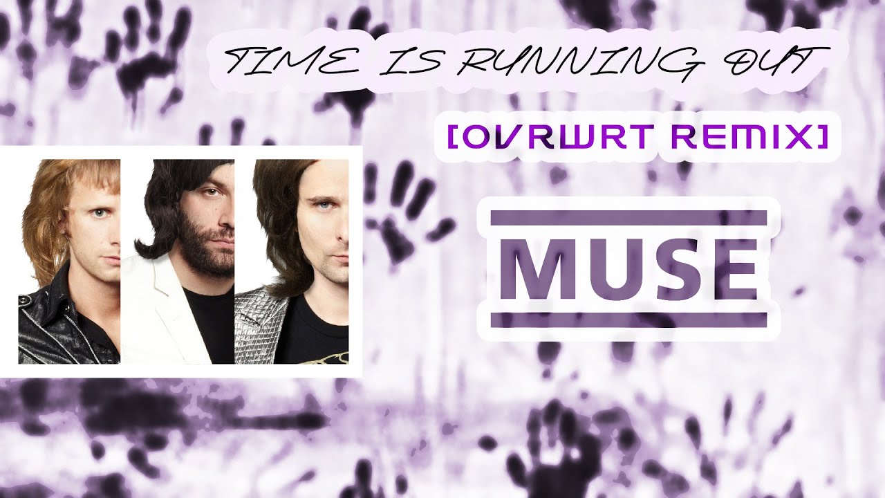 MUSE - Time Is Running Out (OvrWrt Remix) + Lyrics - YouTube