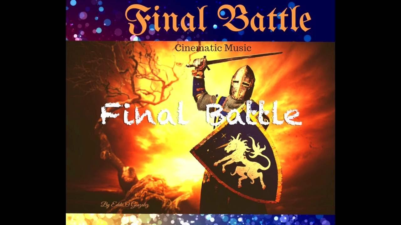 FINAL BATTLE -Cinematic, Dramatic, Orchestral and Medieval Times Music ...