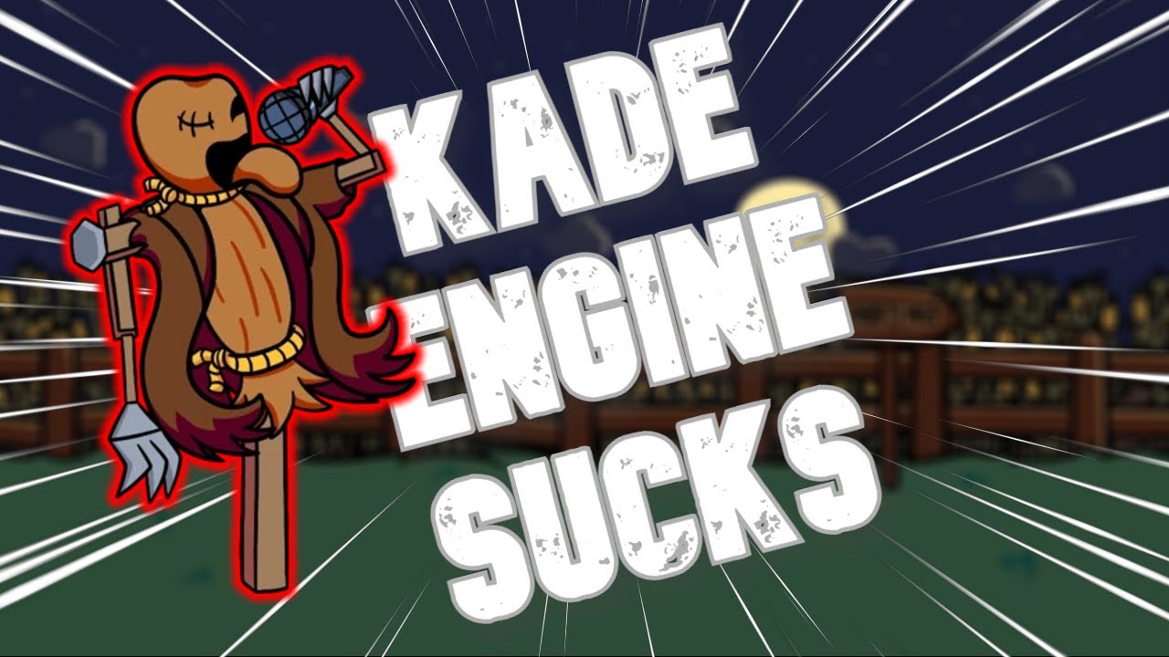KADE ENGINE YOU SUCK!!!! | FNF filler video - YouTube