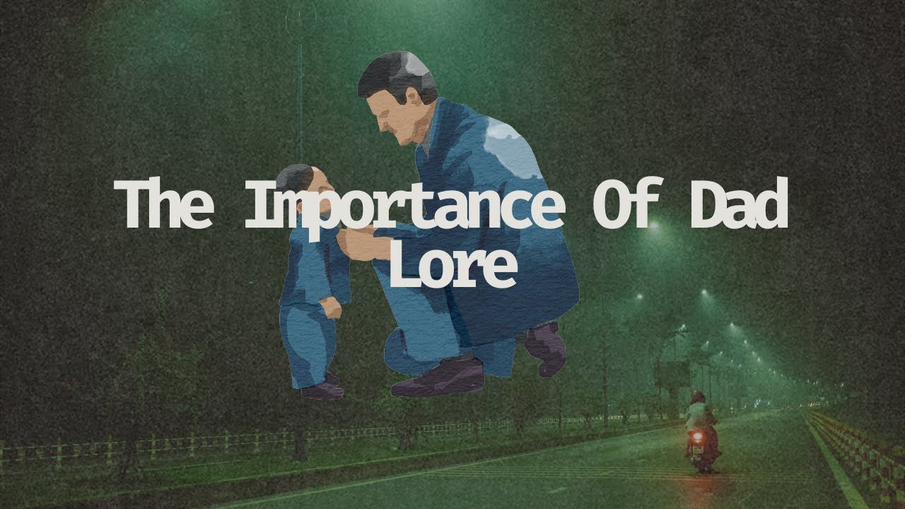 The Importance of Dad Lore - YouTube