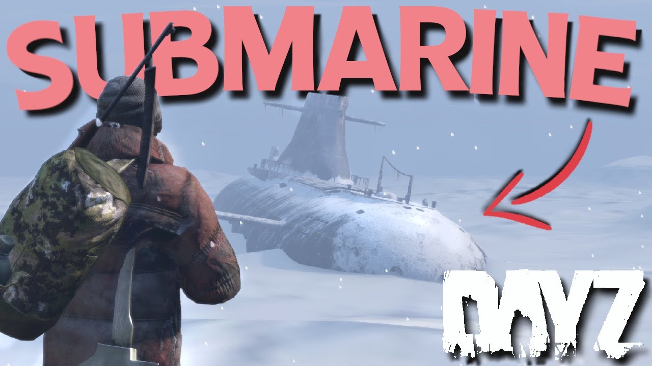 My Adventure to the SECRET Submarine in DayZ! - YouTube