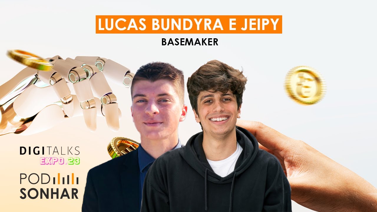 PodSonhar no Digitalks - Jeipy e Lucas Bundyra, Chief Creator Officer e cofundador da Basemaker ...