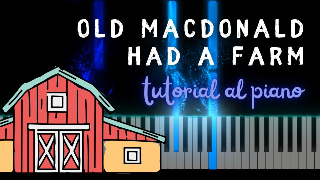 TUTORIAL AL PIANO: Old MacDonald had a farm - YouTube