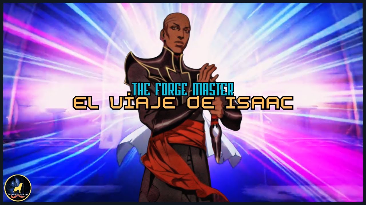 Un Hermoso Viaje de Autodescubrimiento: Isaac el Maestro Forjador ...