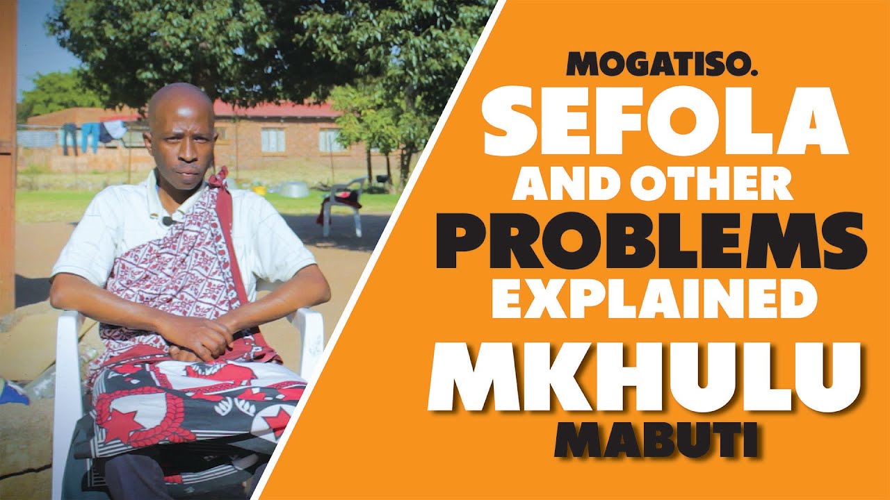 Mogatiso, Sefola Le Mathatha A Teng - Mkhulu Mabuti - YouTube