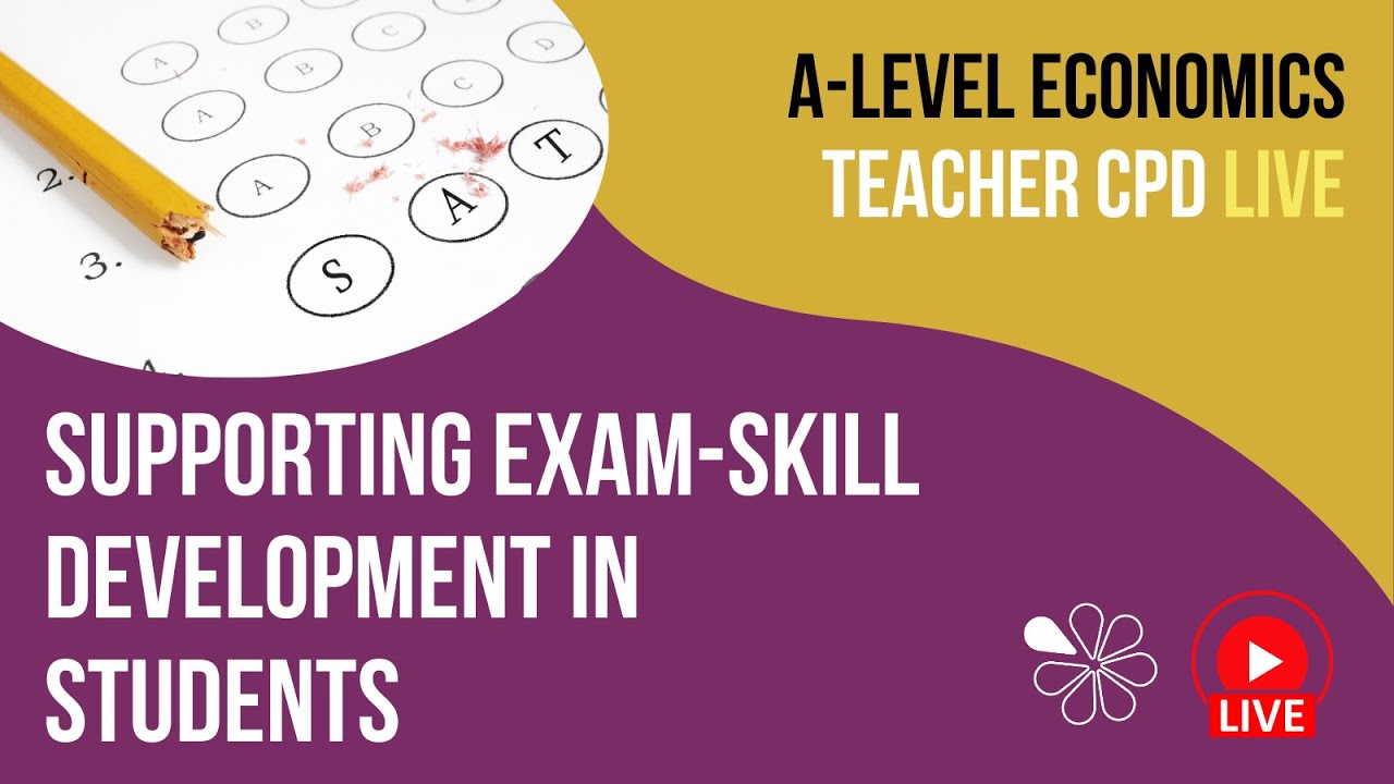 Supporting Exam Skills Development in A-Level Economics | Economics ...