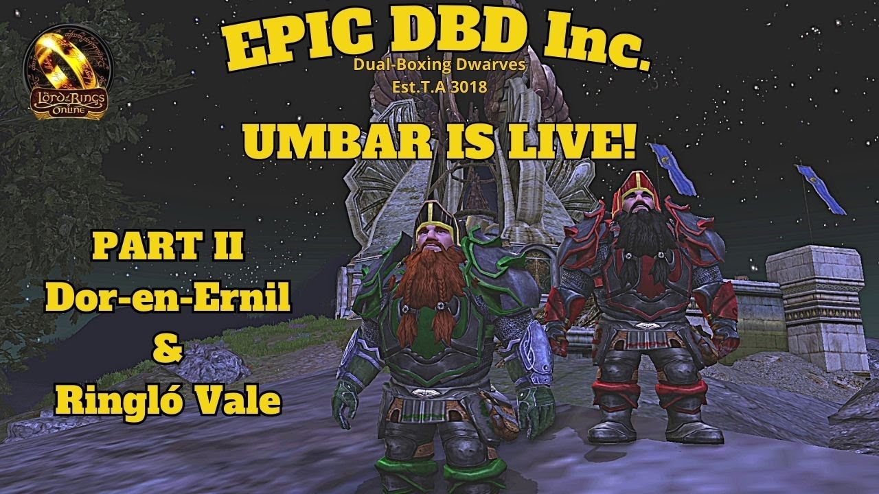 LOTRO Grimnir Special: UMBAR LIVE 2! Questing in Dor-en-Ernil & Ringló ...