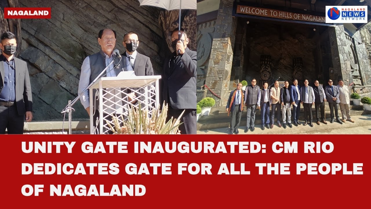 UNITY GATE INAUGURATED: CM RIO DEDICATES GATE FOR ALL THE PEOPLE OF ...